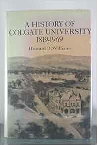 A History of Colgate University, 1819-1969: howard williams: Amazon.com ...