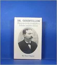 Dr. Goodfellow: Physician to the Gunfighters, Scholar, & Bonvivant ...