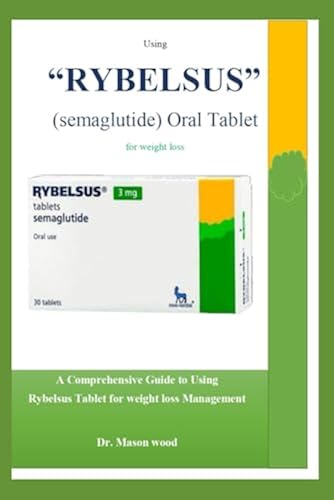 Using “RYBELSUS” (semaglutide) Oral Tablet for weight loss: A ...
