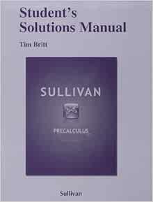 Student Solutions Manual for Precalculus: Sullivan, Michael ...