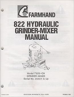 1987 FARMHAND 822 HYDRAULIC GRINDER-MIXER OPERATOR'S & PARTS MANUAL ...