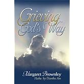 Grieving God's Way: The Path to Lasting Hope and Healing: Brownley ...
