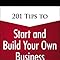201 Tips to Start and Build Your Own Business (101): Jason I. Miletsky ...