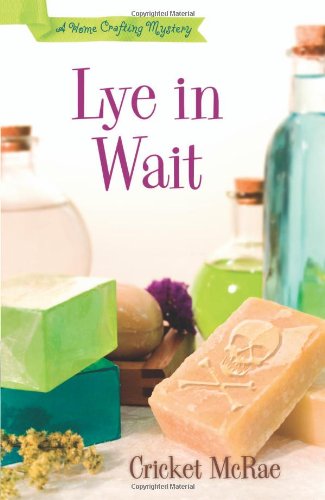 Amazon.com: Lye in Wait (A Home Crafting Mystery): 9780738711164: McRae ...