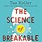 The Science of Breakable Things: Keller, Tae: 9781524715694: Books