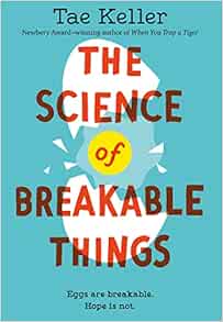 The Science of Breakable Things: Keller, Tae: 9781524715694: Books