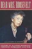 Dear Mrs. Roosevelt: Letters from Children of the Great Depression ...