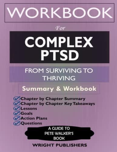 Workbook for Complex PTSD: From Surviving to Thriving by Pete Walker: A ...