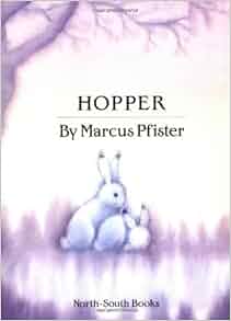 Hopper: Marcus Pfister: 9781558583528: Amazon.com: Books