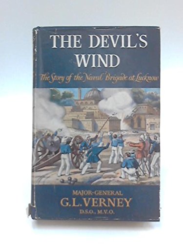 The devil's wind;: The story of the naval brigade at Lucknow, from the ...