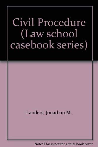 Civil Procedure (Law school casebook series): Landers, Jonathan M ...