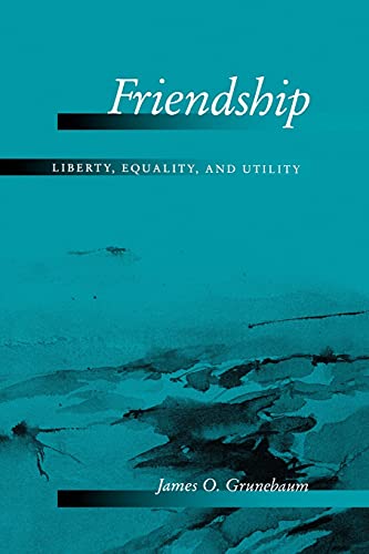 Amazon - Friendship: Liberty, Equality, and Utility: Grunebaum, James O ...