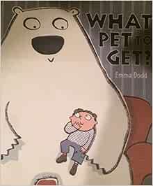 What Pet to Get?: Dodd, Emma: 9780545044660: Amazon.com: Books