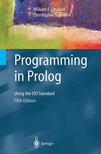 Programming In Prolog Using The Iso Standard Clocksin William F 9783540006787 Books