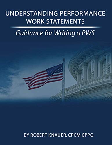 Understanding Performance Work Statements: Guidance for Writing a PWS ...