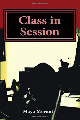 Class in Session: Morant, Maya E.: 9781534967151: Amazon.com: Books
