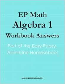 EP Math Algebra 1 Workbook Answers: Part of the Easy Peasy All-in-One ...