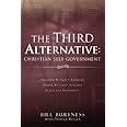 The Third Alternative: Christian Self-Government: Bill Burtness ...