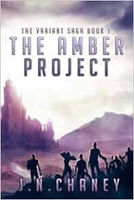 The Amber Project (The Variant Saga): J N Chaney: 9781511757911: Amazon ...