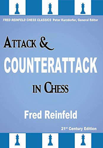 Attack & Counterattack in Chess (Fred Reinfeld Chess Classics ...