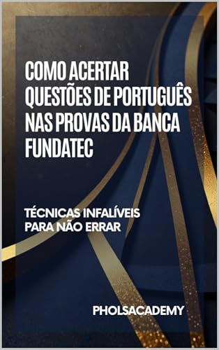 Como Acertar Questões de Português nas Provas da Banca FUNDATEC: Técnicas Infalíveis para Não ...