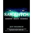 Sasquatch: Legend Meets Science: Jeff Meldrum, George B. Schaller: 9780765312174: Amazon.com: Books