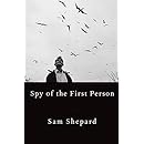 Spy of the First Person: Sam Shepard: 9780525521563: Amazon.com: Books