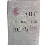 Art through the ages;: An introduction to its history and significance ...