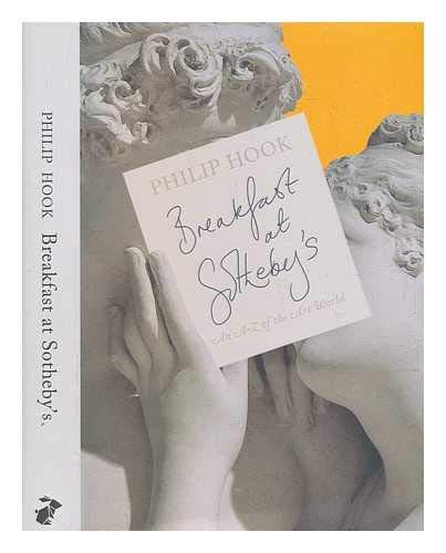 Breakfast at Sotheby's An A - Z of the Art World: Philip Hook ...