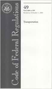 Code of Federal Regulations, Title 49, Transportation, Pt. 600-999 ...