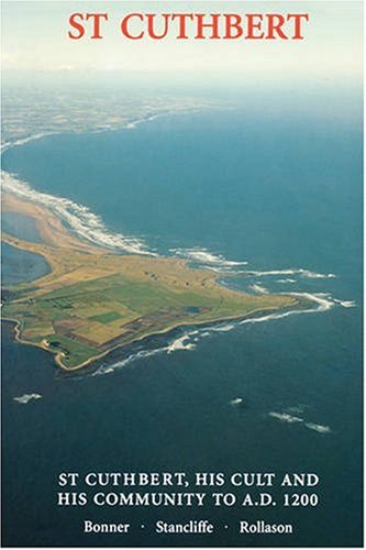 St Cuthbert, his Cult and his Community to AD 1200: Bonner, Gerald ...