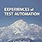 Experiences of Test Automation: Case Studies of Software Test ...