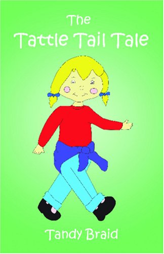 The Tattle Tail Tale : Braid, Tandy: 9781413705898: Amazon.com: Books