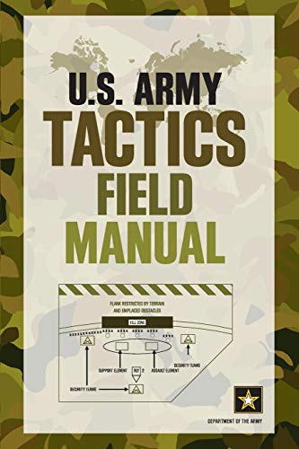 U.S. Army Tactics Field Manual: Department Of The Army ...