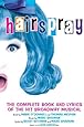 Hairspray: The Complete Book and Lyrics of the Hit Broadway Musical ...