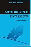 Motorcycle Dynamics (Second Edition): Vittore Cossalter: 9781430308614 ...