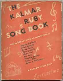 The Kalmar-Ruby Song Book: Bert; Harry Ruby; (introduction by Ben Hecht ...