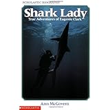 Shark Lady: The True Story of How Eugenie Clark Became the Ocean's Most ...