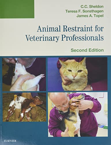 Animal Restraint for Veterinary Professionals: Sheldon DVM MS, C. C ...