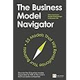 The Business Model Navigator: 55 Models That Will Revolutionise Your ...