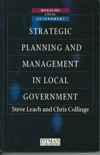 Strategic planning and management in local government (Managing local ...