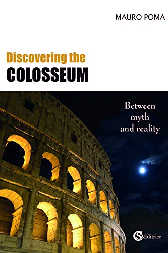Discovering the Colosseum: 9788893541466: Amazon.com: Books