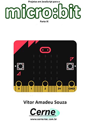 Projetos em JavaScript para o micro:bit Parte IX - eBook, Resumo, Ler Online e PDF - por Vitor ...