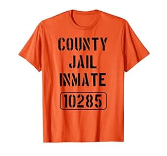 Amazon.com: County Jail Shirt | Prison Inmate Novelty Tee: Clothing