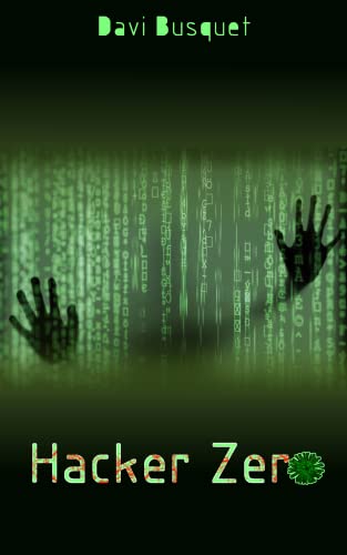 Hacker Zero - eBook, Resumo, Ler Online e PDF - por Busquet, Davi