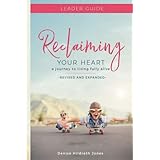 Reclaiming Your Heart: A Journey Back to Laughing, Loving, and Living ...