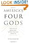 America's Four Gods: What We Say about God--and What That Says about Us ...