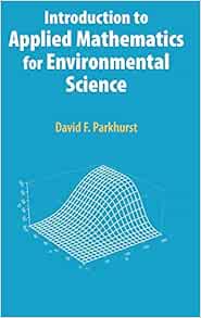 Introduction to Applied Mathematics for Environmental Science ...