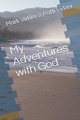 My Adventures with God: Virkler, Dr. Mark, Virkler, Dr. Patti ...