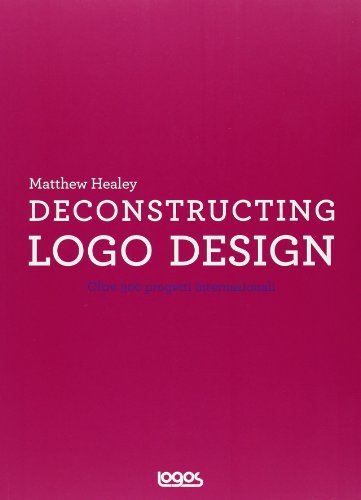 Deconstructing logo design: 9788857600604: Amazon.com: Books